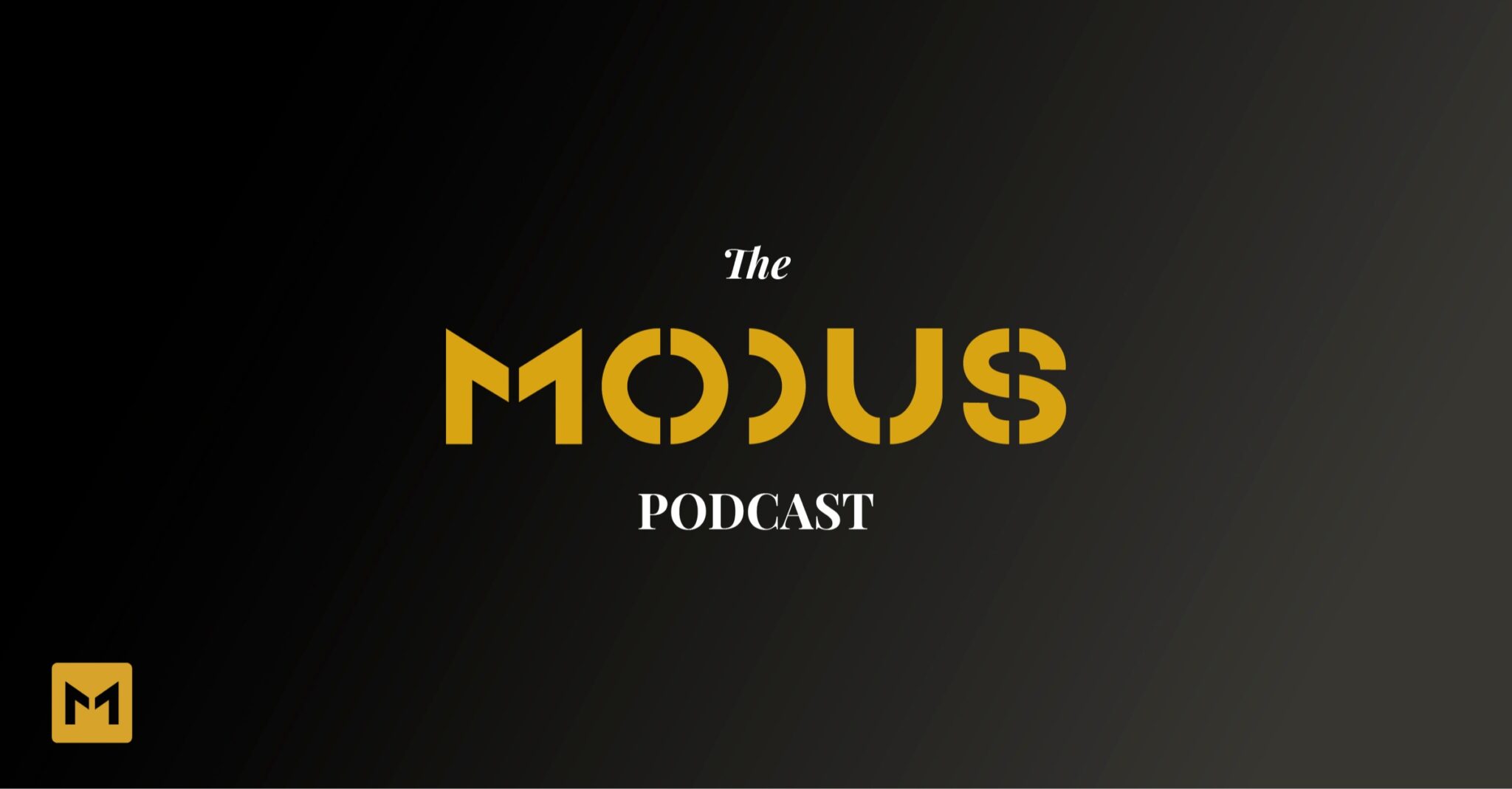 Welcome to the Modus Podcast - Modus Podcast // Ep. 1 | Modus Capital